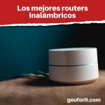 Los mejores routers wifi inalámbricos por calidad precio (2024)
